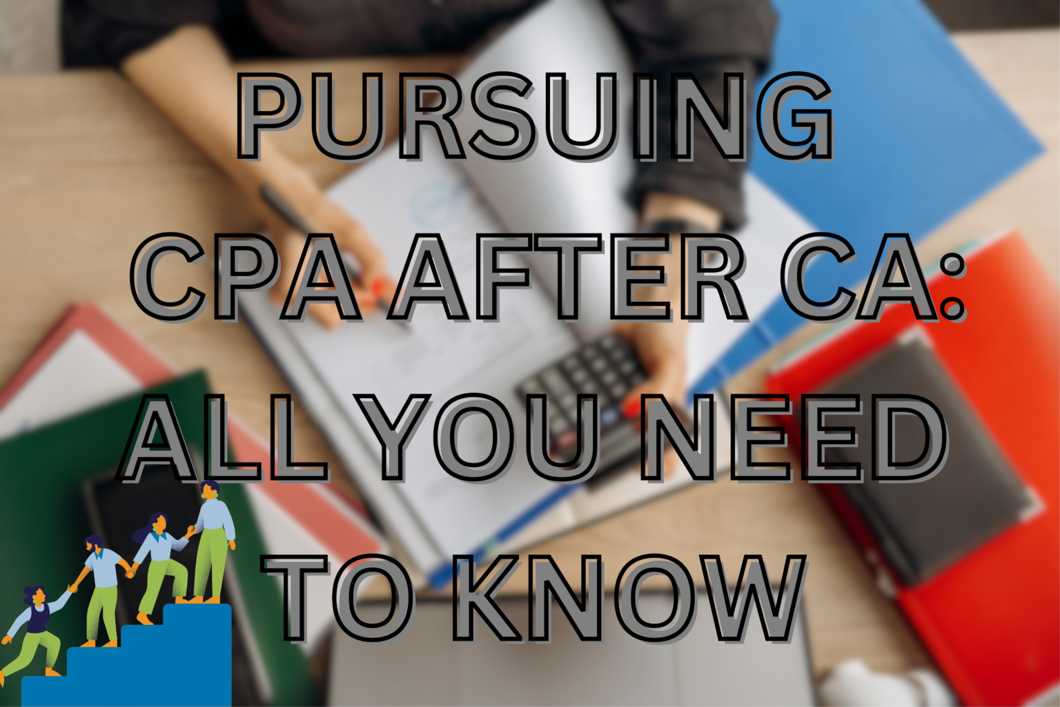 CPA After CA: 8 Reasons Why You Should Consider It