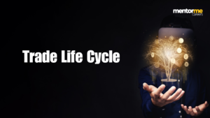 Trade Life Cycle Stages in Investment Banking Operations
