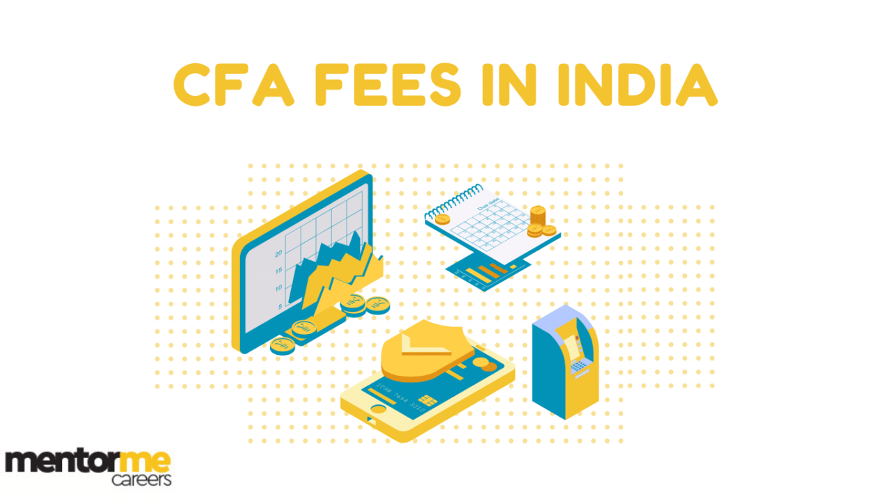 CFA fees in India (2025) – Components, tips & more - MENTOR ME CAREERS