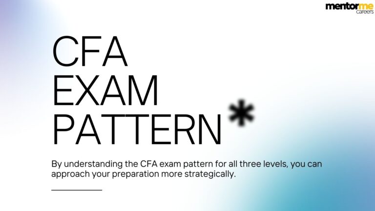 CFA Exam Pattern – Format, Sessions, and Tips - MENTOR ME CAREERS